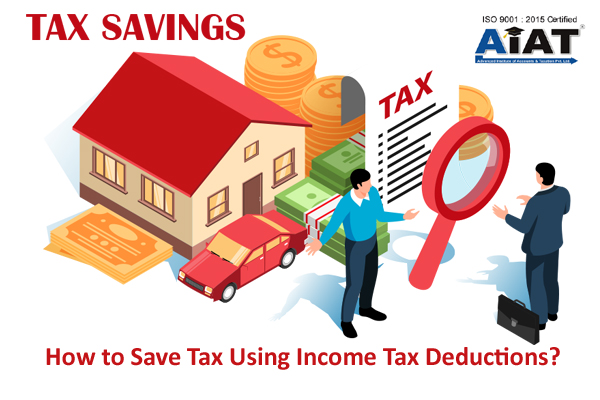 How to Save Tax Using Income Tax Deductions?